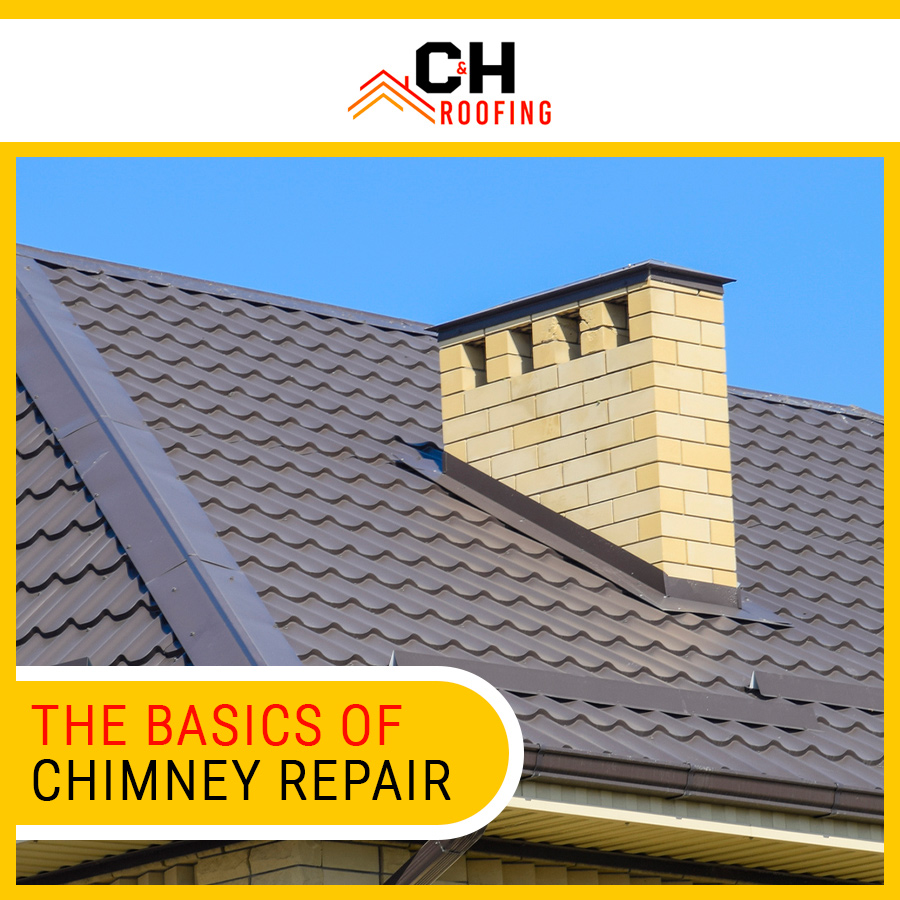 The Basics of Chimney Repair | C&H Roofing